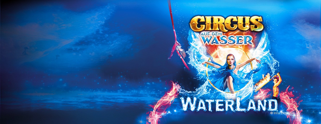 Waterland - Zirkus auf dem Wasser Tickets – ticketonline.de – Waterland ...