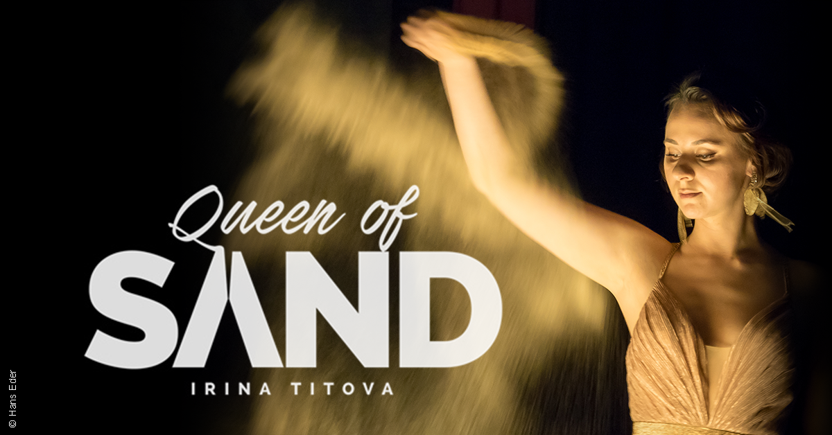 Queen of Sand by Irina Titova Tickets – ticketonline.de Queen of Sand ...